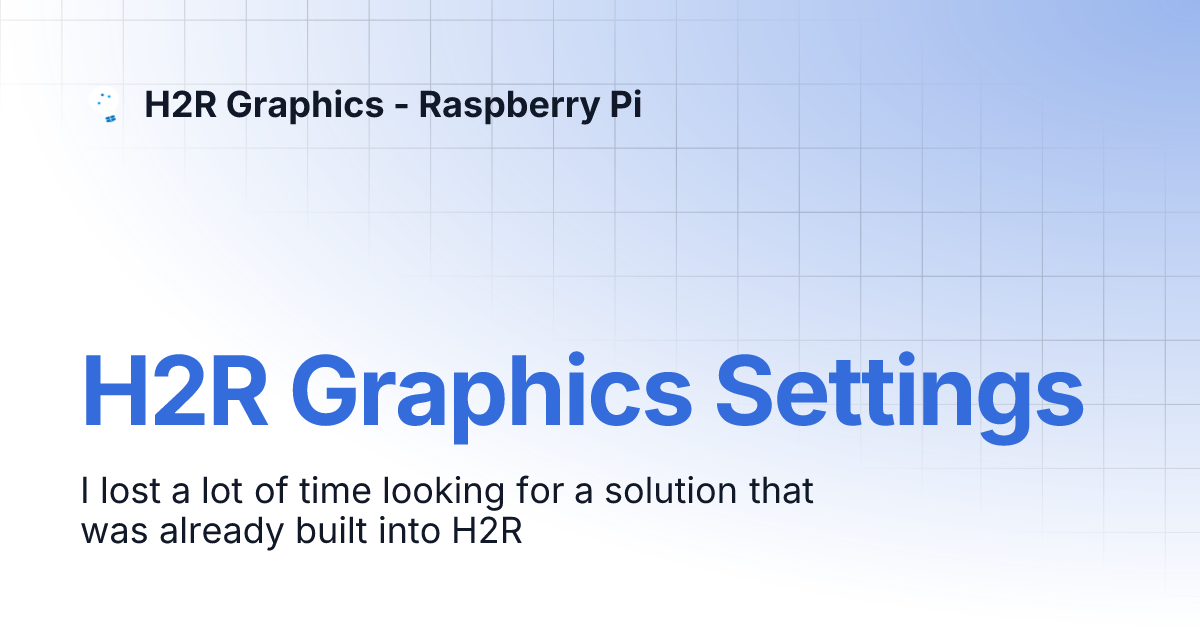 H2R Graphics Settings | H2R Graphics - Raspberry Pi